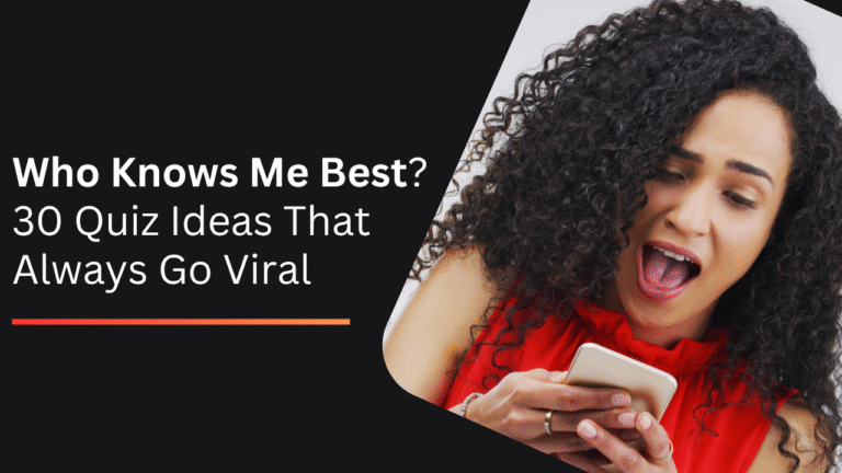 Who Knows Me Best? 30 Quiz Ideas That Always Go Viral
